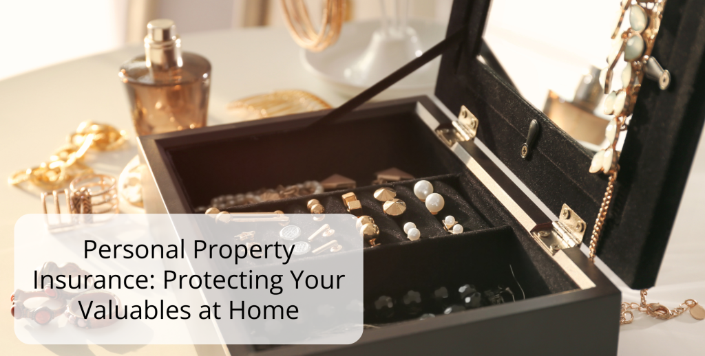 Personal Property Insurance: Protecting Your Valuables at Home - Siler ...