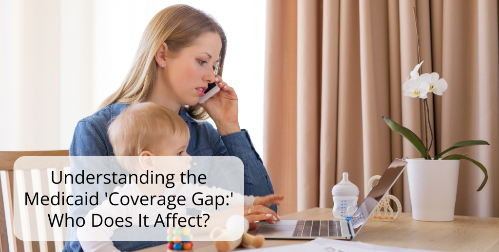 Understanding the Medicaid 'Coverage Gap:' Who Does It Affect? - Siler ...